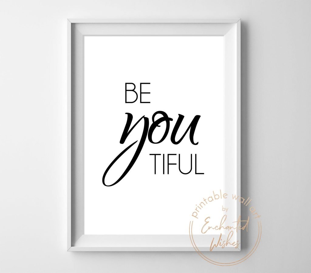 Be YOU Tiful Printable Print - Wall Art Printable Prints